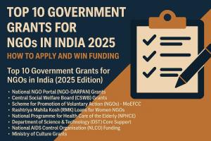 Top 10 Government Grants for NGOs in India 2025 – How to Apply and Win ...